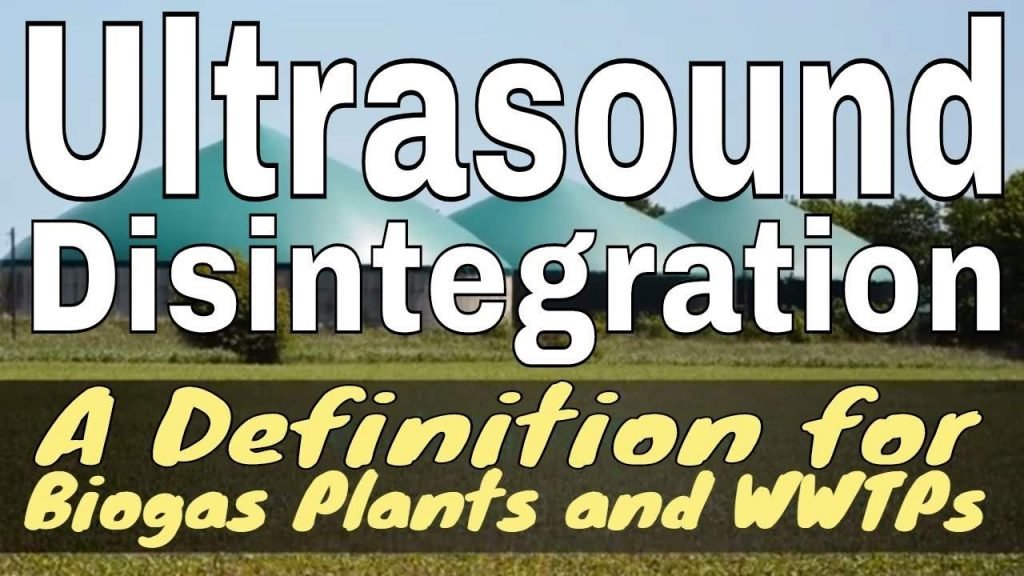 How Ultrasonic Disintegration of Sewage Sludge Improves Biogas Outputs